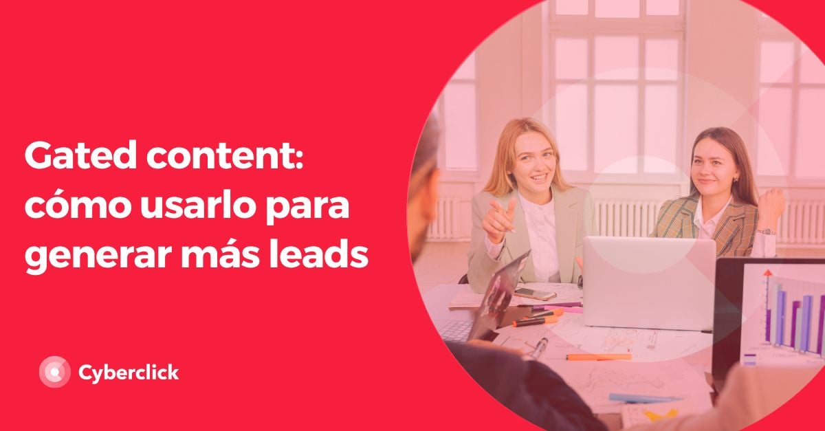 Gated content: cómo usarlo para generar más leads